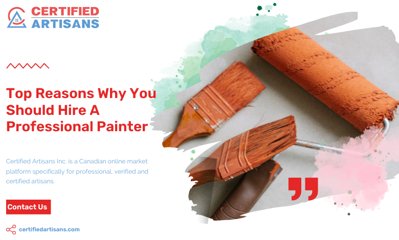 Professional Painter - Top Reasons Why You Should Hire Them